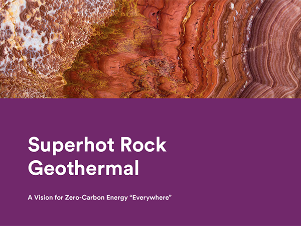 Superhot Rock Geothermal: A Vision for Zero-Carbon Energy "Everywhere"